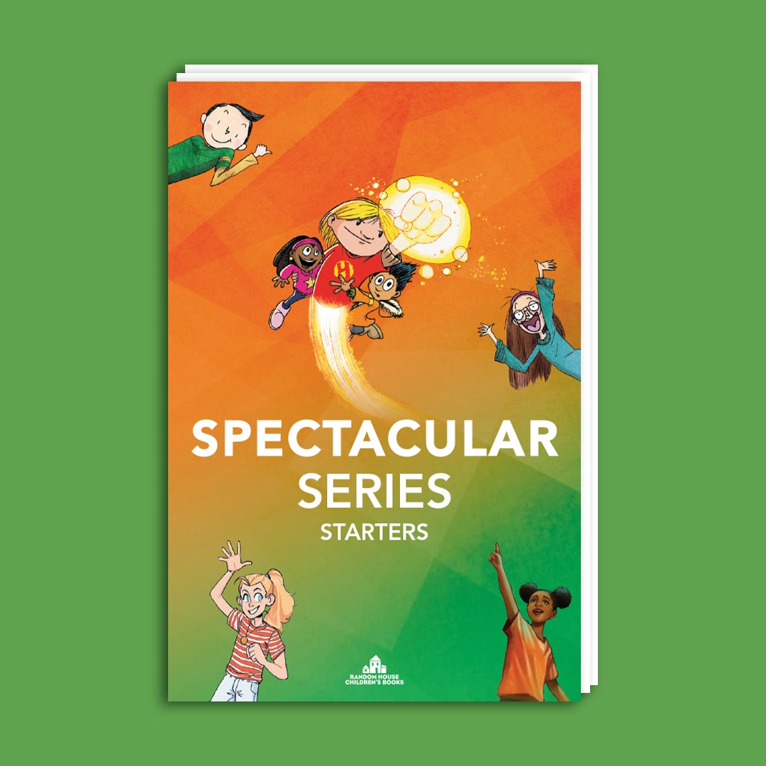 Spectacular Series Starters - Random House Children's Books Teachers ...