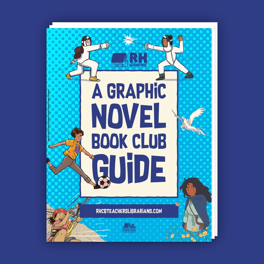 A Graphic Novel Book Club Guide - Random House Children's Books ...