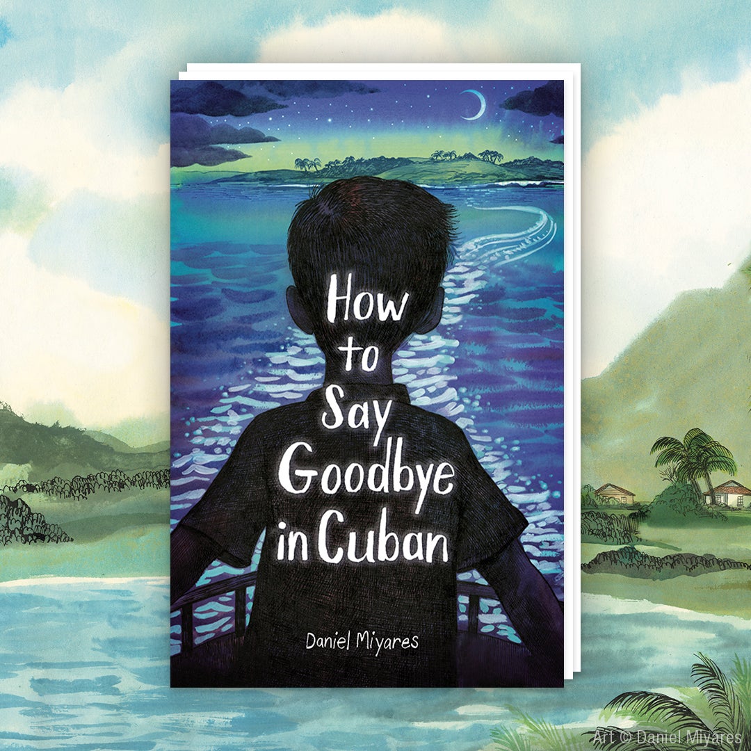 How to Say Goodbye in Cuban - Random House Children's Books Teachers ...