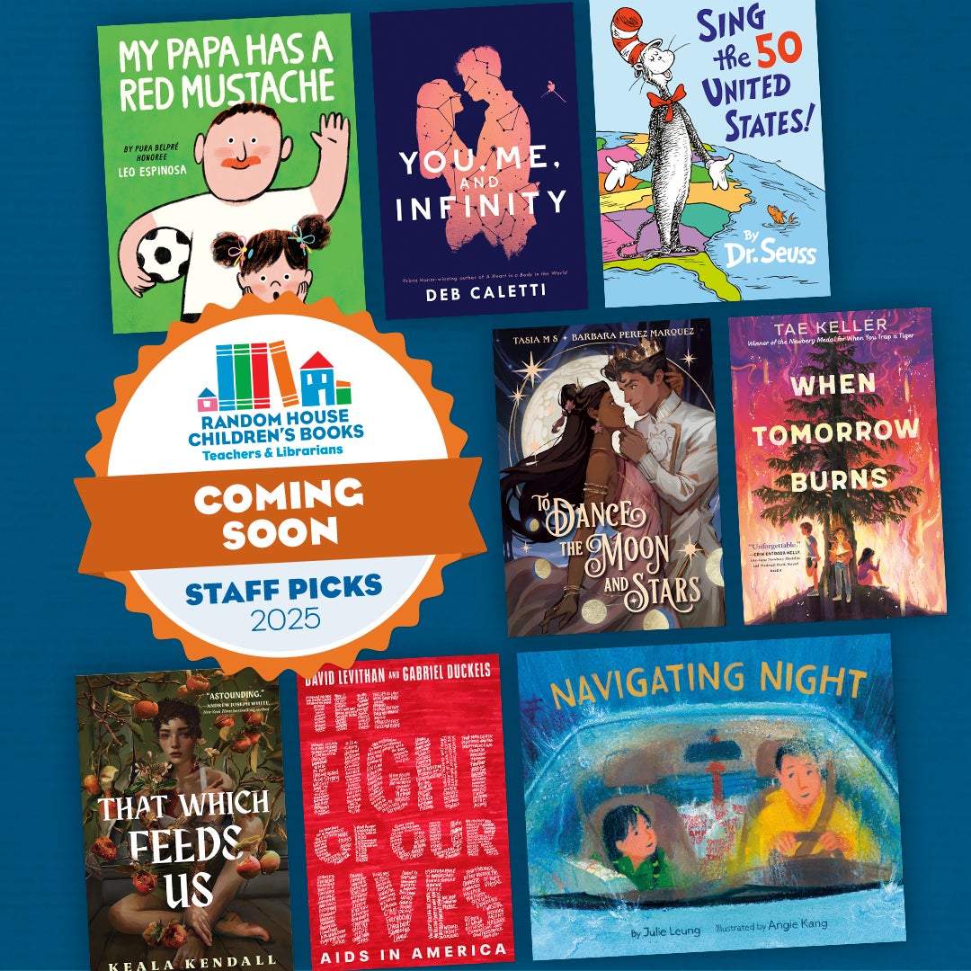 2025 Staff Picks: Coming Soon - Random House Children's Books Teachers ...